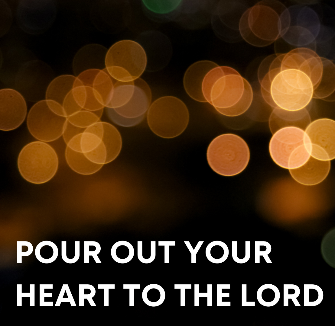 Pour out your heart to the Lord - ChristChurch Hailsham